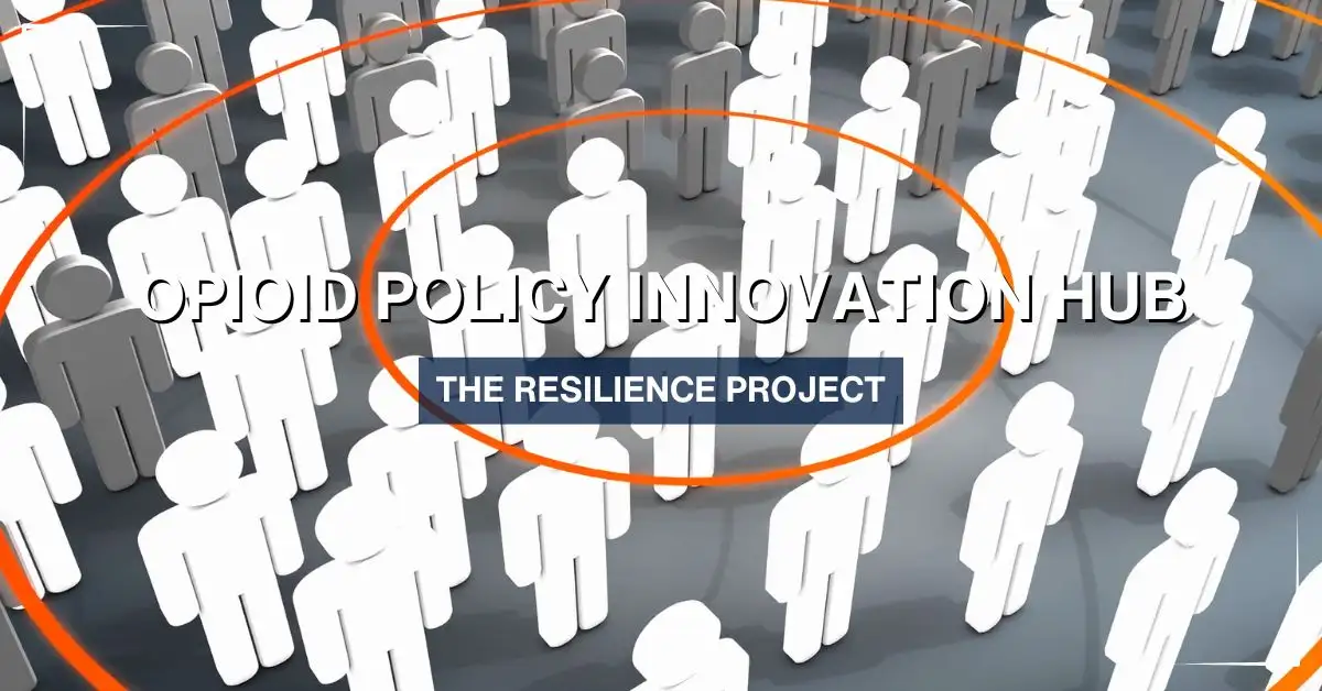 Opioid Policy Innovation Hub Innovating Policy Solutions | The ...